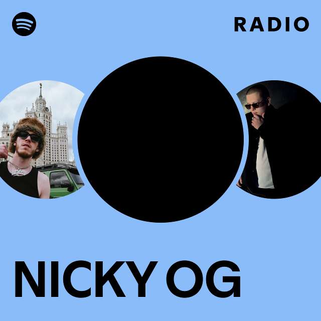 NICKY OG Radio - playlist by Spotify | Spotify