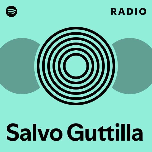 Salvo Guttilla Radio - playlist by Spotify | Spotify