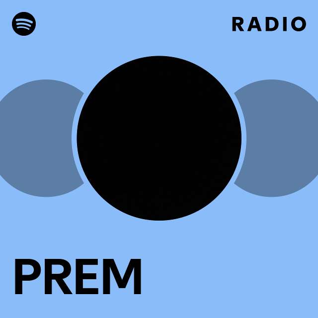 PREM Radio - playlist by Spotify | Spotify