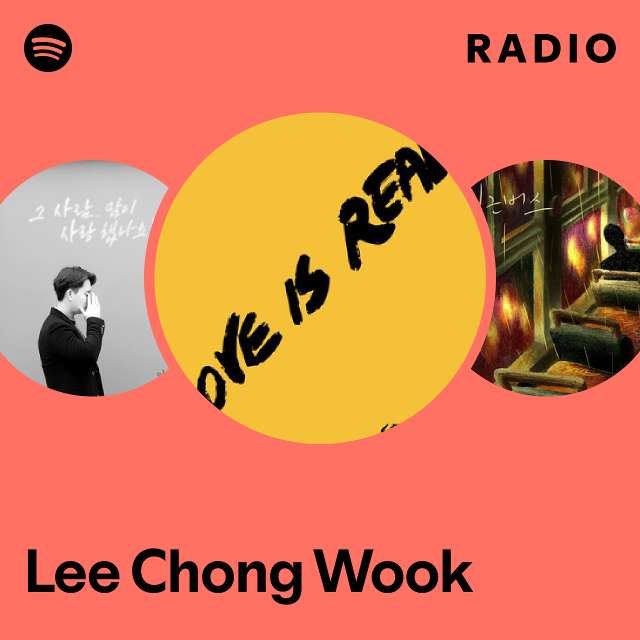 Lee Chong Wook Radio - playlist by Spotify | Spotify