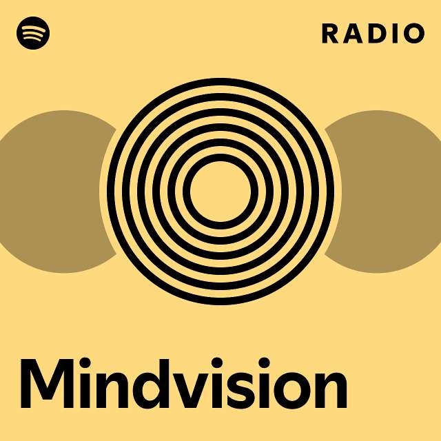 Mindvision Radio - playlist by Spotify | Spotify