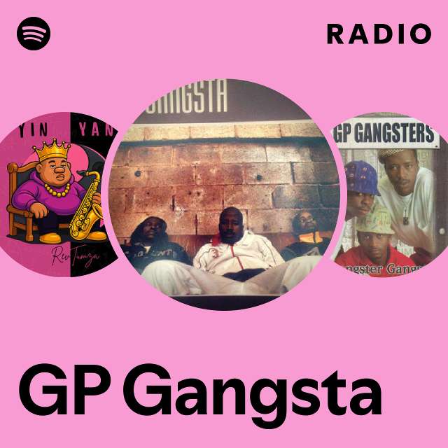 GP Gangsta Radio - playlist by Spotify | Spotify