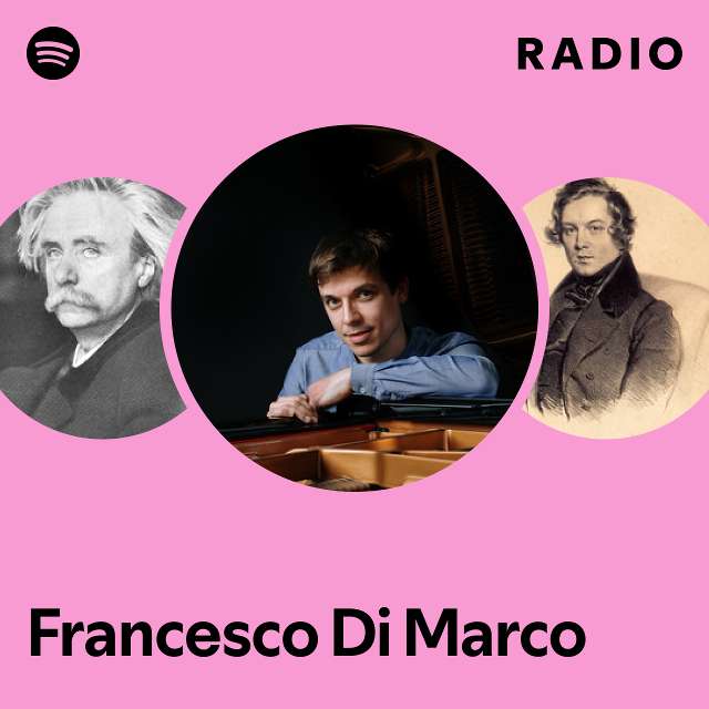 Francesco Di Marco Radio - playlist by Spotify | Spotify