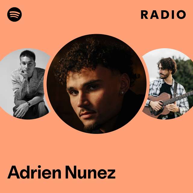 Adrien Nunez Radio - playlist by Spotify | Spotify