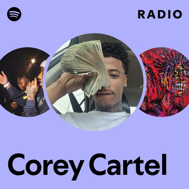 Corey Cartel Radio - playlist by Spotify | Spotify
