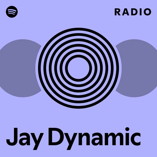 Jay Dynamic Radio - playlist by Spotify | Spotify