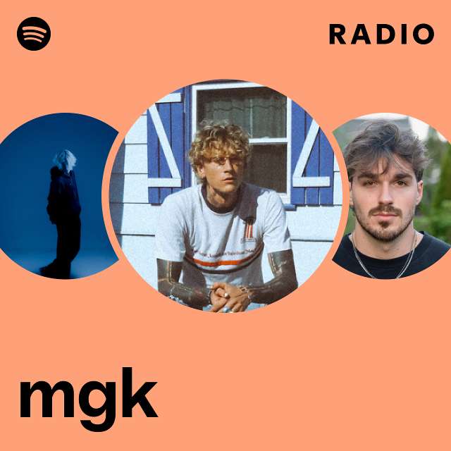 mgk Radio - playlist by Spotify | Spotify