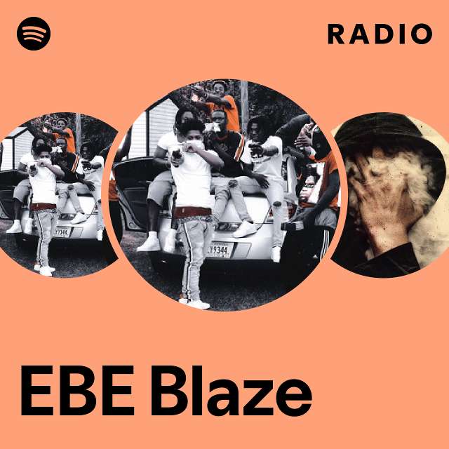 EBE Blaze Radio - playlist by Spotify | Spotify