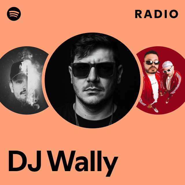 DJ Wally Radio - playlist by Spotify | Spotify