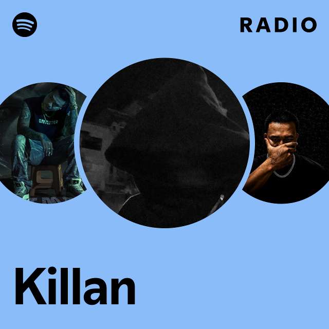 Killan Radio - playlist by Spotify | Spotify