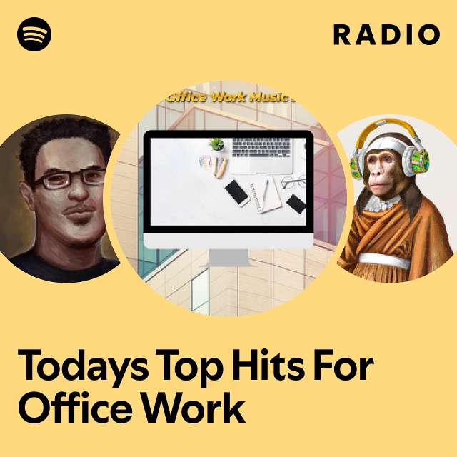 Todays Top Hits For Office Work Radio - playlist by Spotify | Spotify