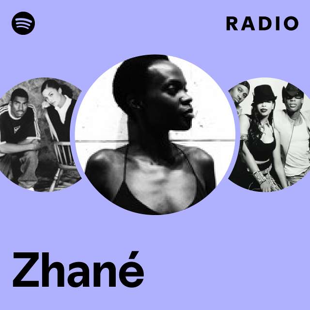 Zhané Radio - playlist by Spotify | Spotify