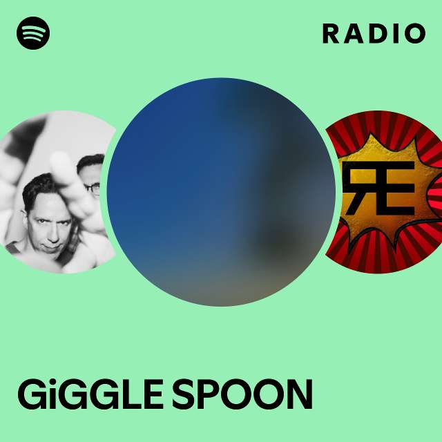 GiGGLE SPOON Radio - playlist by Spotify | Spotify