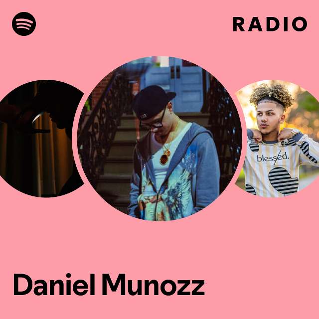 Daniel Munozz Radio - playlist by Spotify | Spotify