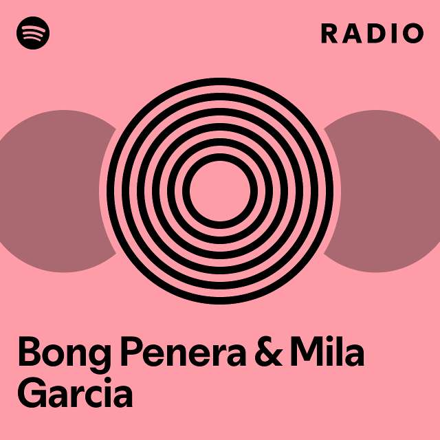 Bong Penera & Mila Garcia Radio - playlist by Spotify | Spotify