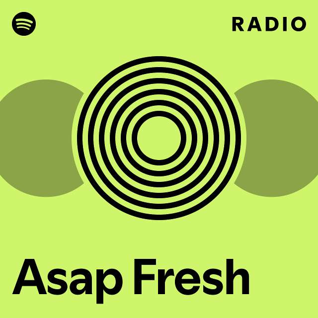 Asap Fresh Radio - playlist by Spotify | Spotify