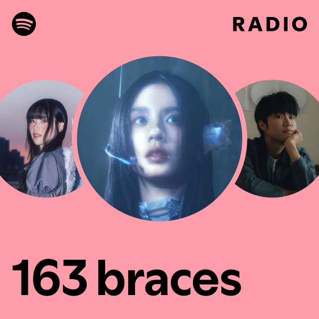 163 braces Radio - playlist by Spotify | Spotify