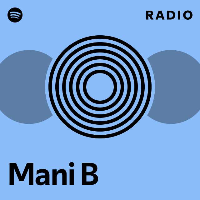 Mani B Radio - playlist by Spotify | Spotify