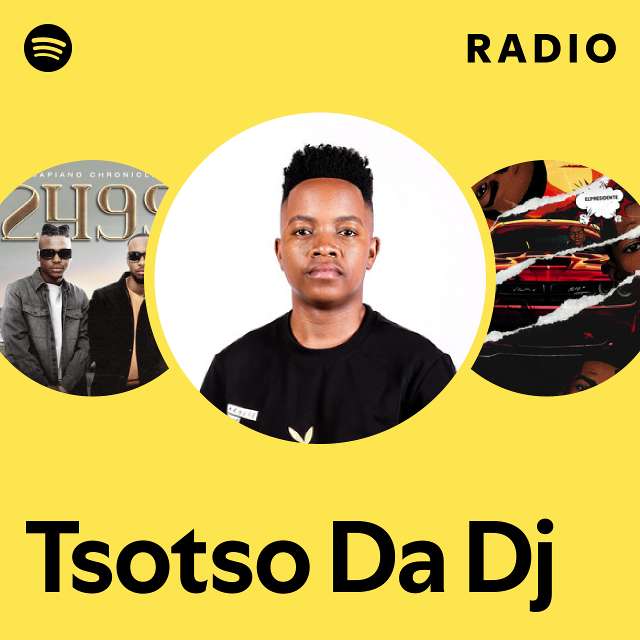 Tsotso Da Dj Radio - playlist by Spotify | Spotify