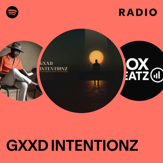 GXXD INTENTIONZ Radio - playlist by Spotify | Spotify