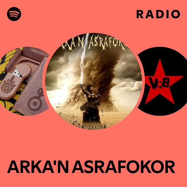 ARKA'N ASRAFOKOR Radio - playlist by Spotify | Spotify