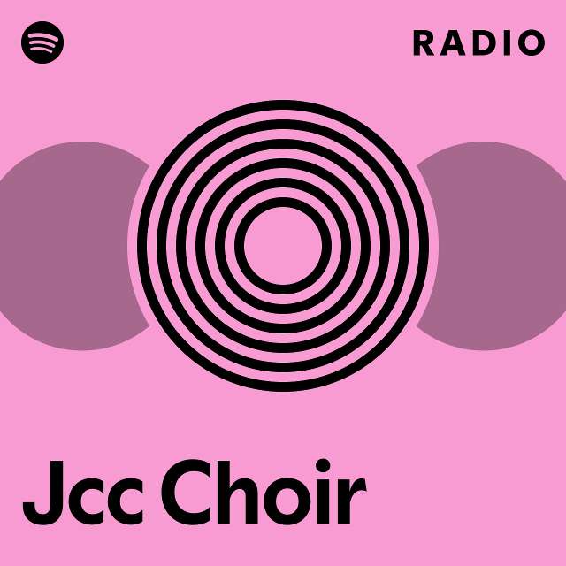 Jcc Choir Radio - playlist by Spotify | Spotify