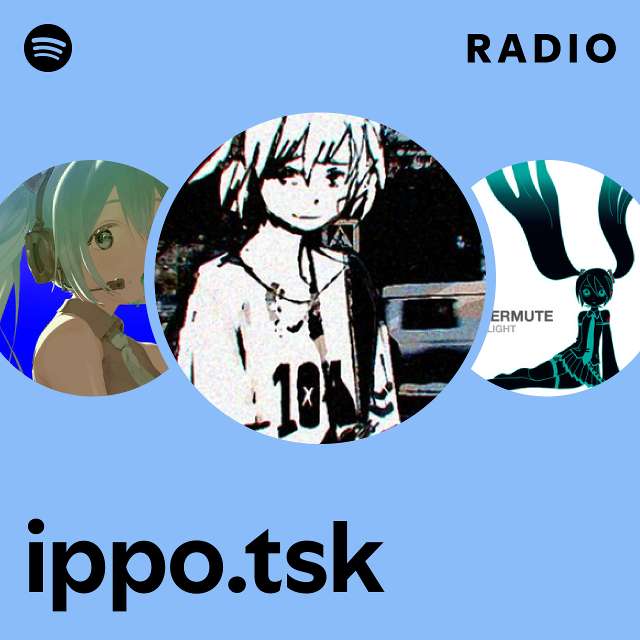 ippo.tsk Radio - playlist by Spotify | Spotify