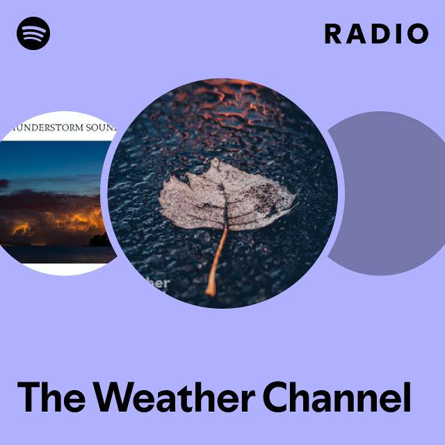 The Weather Channel Radio - playlist by Spotify | Spotify