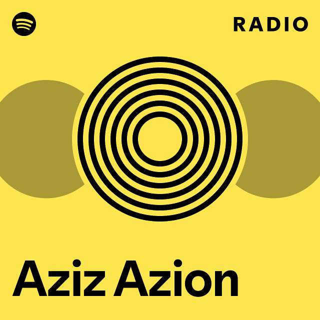 Aziz Azion Radio - playlist by Spotify | Spotify