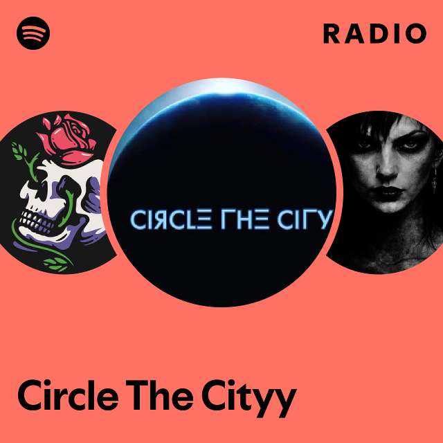 Circle The Cityy Radio - playlist by Spotify | Spotify