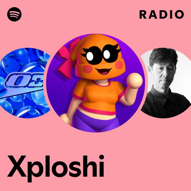 Xploshi Radio - playlist by Spotify | Spotify