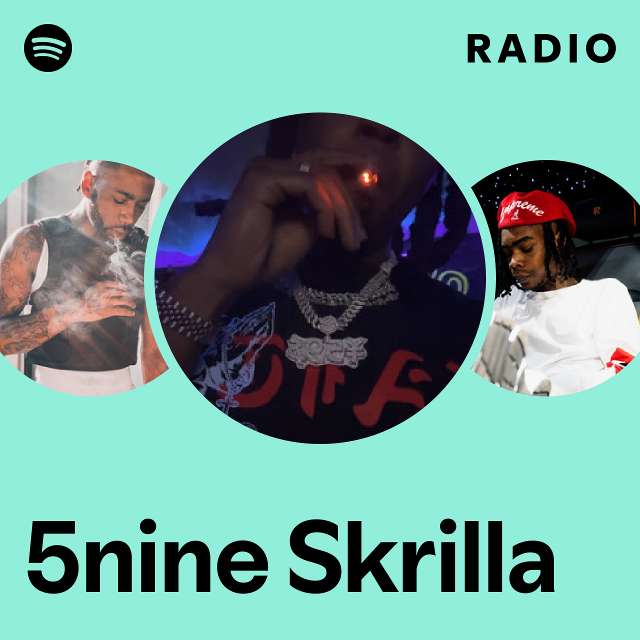 5nine Skrilla Radio - playlist by Spotify | Spotify