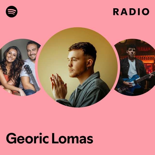 Georic Lomas Radio - playlist by Spotify | Spotify