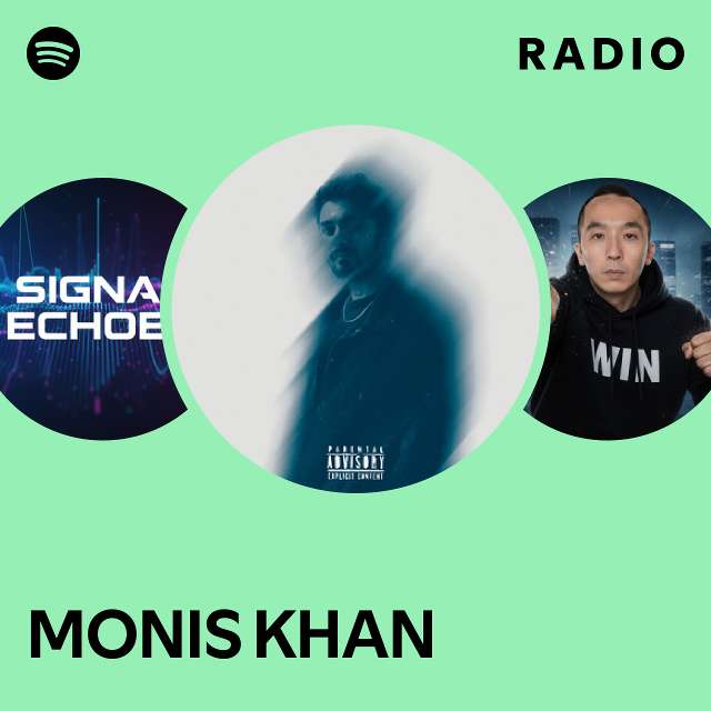 MONIS KHAN Radio - playlist by Spotify | Spotify