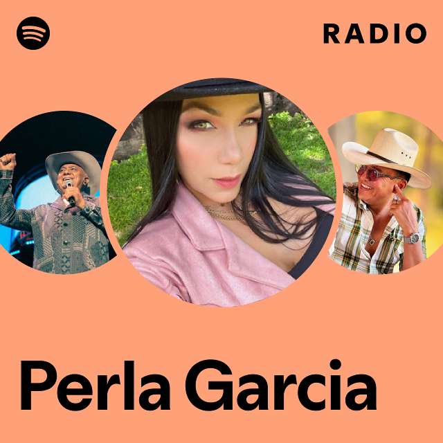 Perla Garcia Radio - playlist by Spotify | Spotify
