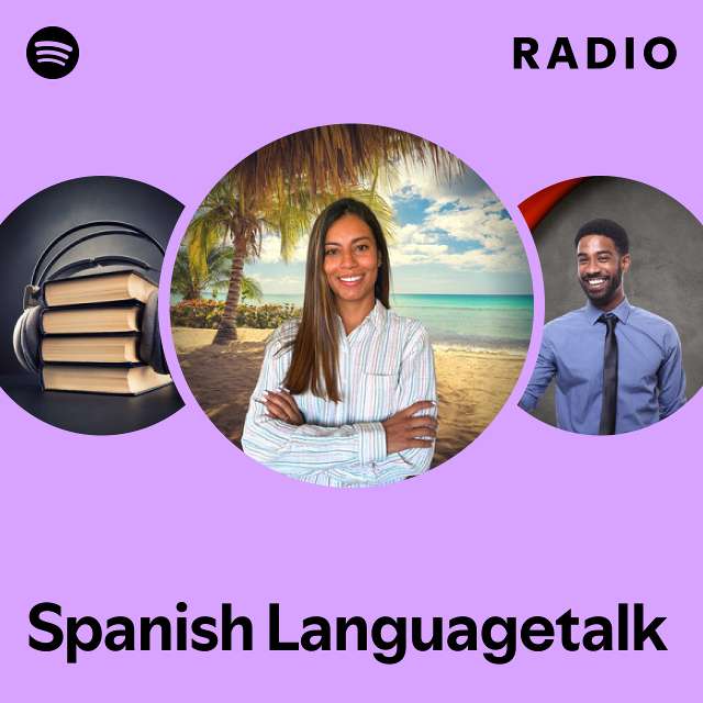 Spanish Languagetalk Radio - playlist by Spotify | Spotify