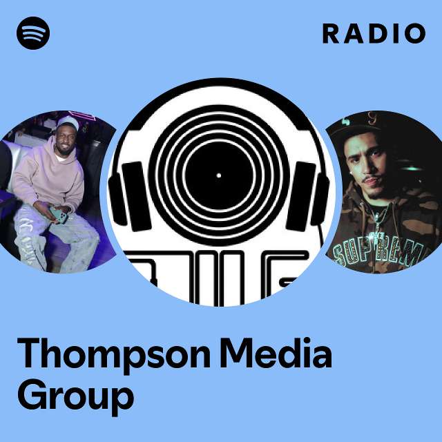 Thompson Media Group Radio - playlist by Spotify | Spotify