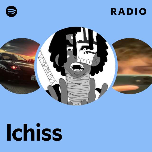 Ichiss Radio - playlist by Spotify | Spotify
