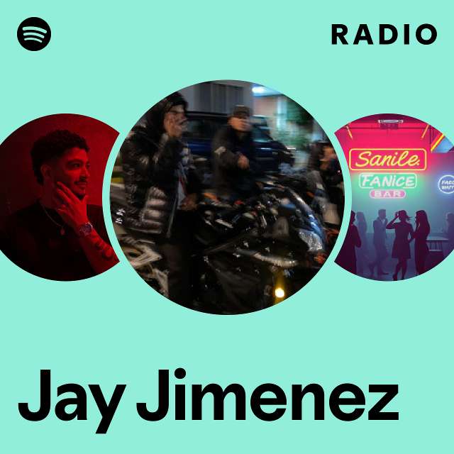 Jay Jimenez Radio - playlist by Spotify | Spotify