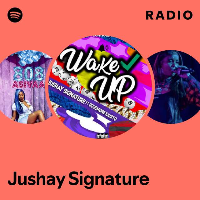 Jushay Signature Radio - playlist by Spotify | Spotify