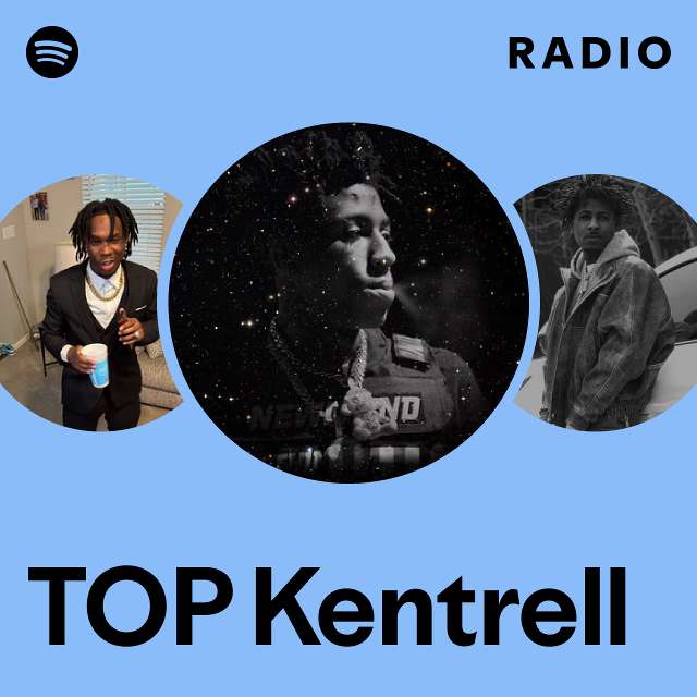 TOP Kentrell Radio - playlist by Spotify | Spotify