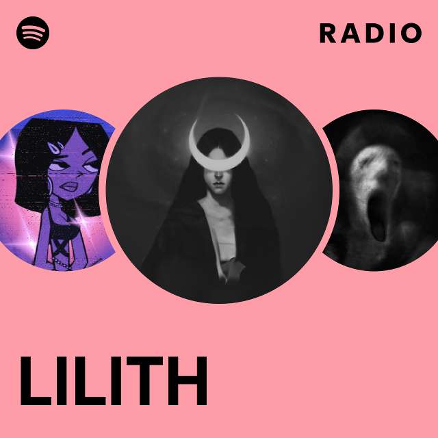 LILITH Radio - playlist by Spotify | Spotify