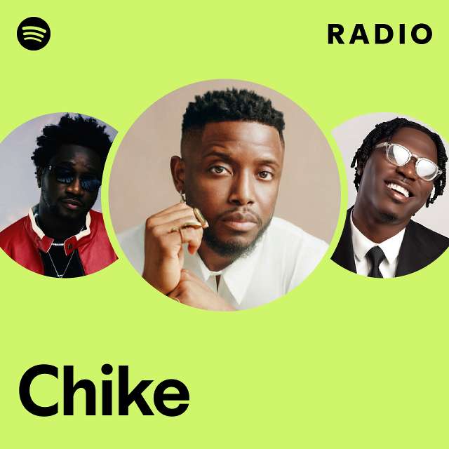 Chike Radio - playlist by Spotify | Spotify