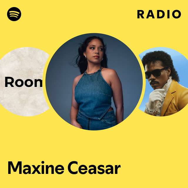 Maxine Ceasar Radio - playlist by Spotify | Spotify