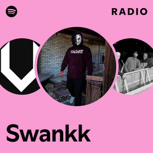Swankk Radio - playlist by Spotify | Spotify