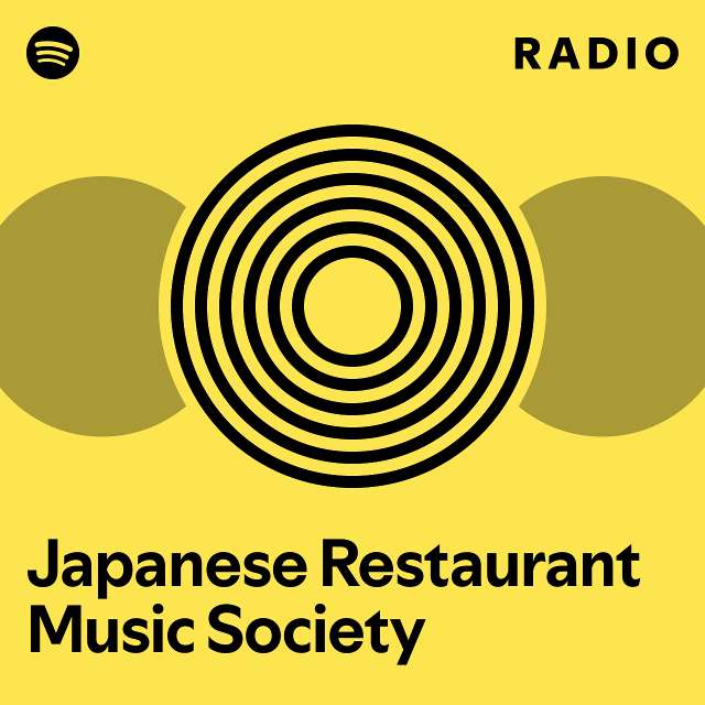 Japanese Restaurant Music Society Radio - playlist by Spotify | Spotify