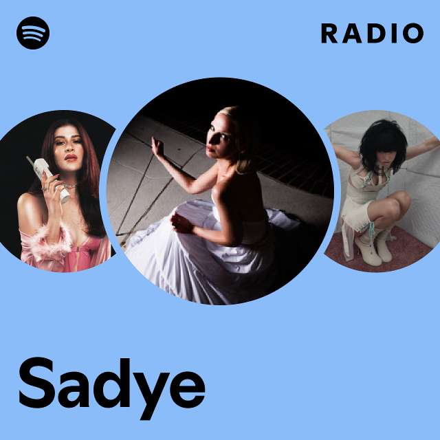 Sadye Radio - playlist by Spotify | Spotify