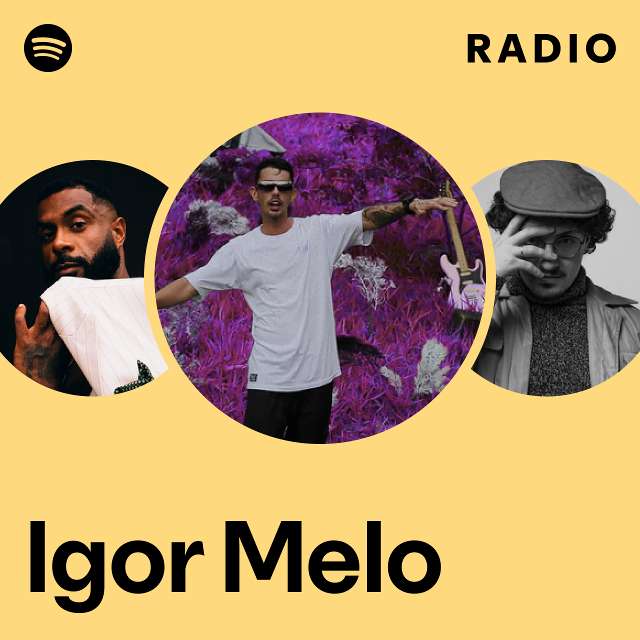 Igor Melo Radio - playlist by Spotify | Spotify