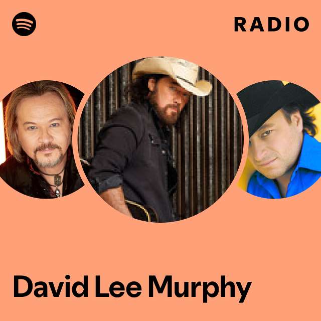 David Lee Murphy Radio - playlist by Spotify | Spotify