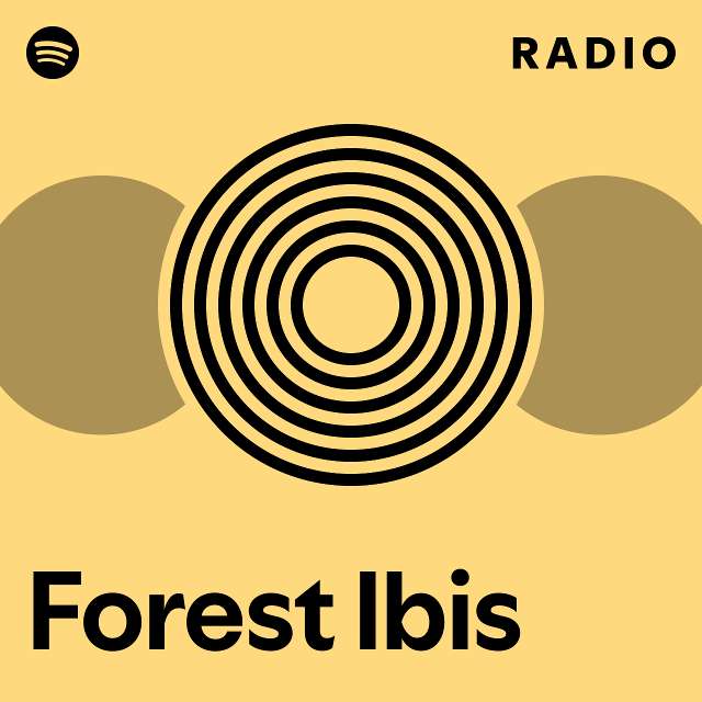 Forest Ibis Radio - playlist by Spotify | Spotify